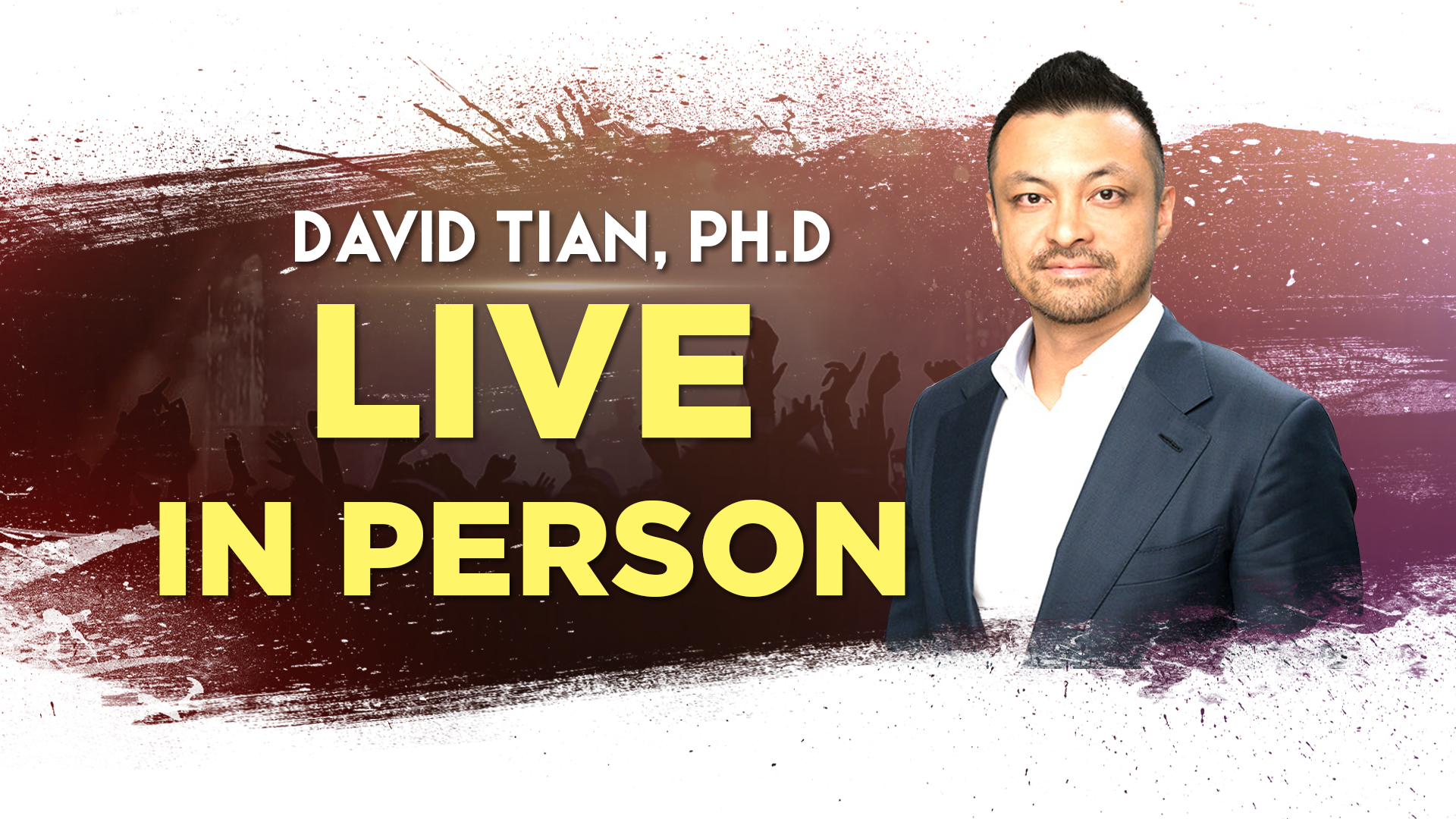 David Tian Ph.D. Live In Person - David Tian PhD - Freedom U